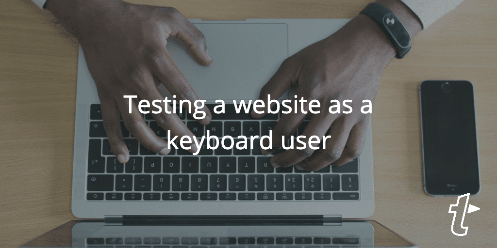 Testing a website as a keyboard user