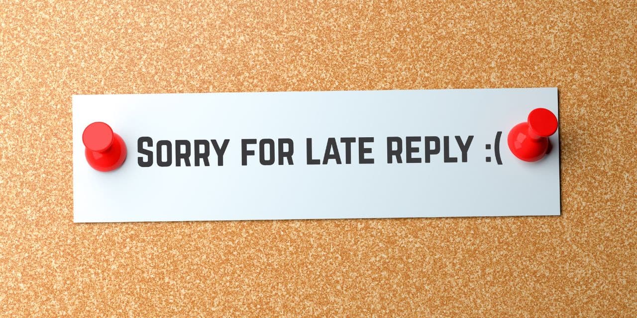 How to Say Sorry for the Late Reply Without Making It Weird